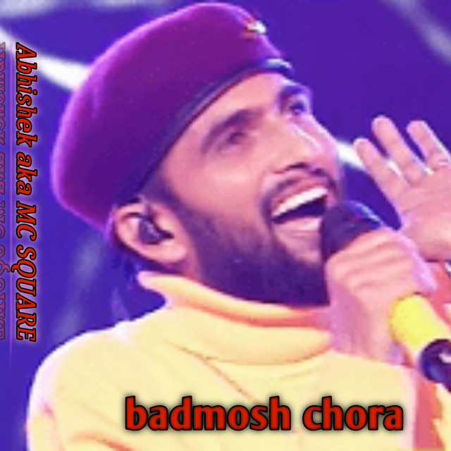 Badmosh chora - song and lyrics by Abhishek aka MC SQUARE, Dil Meena ...
