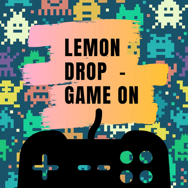 Game On - Single by Lemon Drop | Spotify