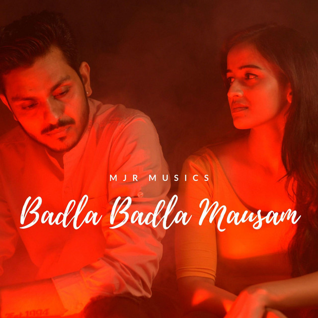 Badla Badla Mausam - song and lyrics by MJR | Spotify