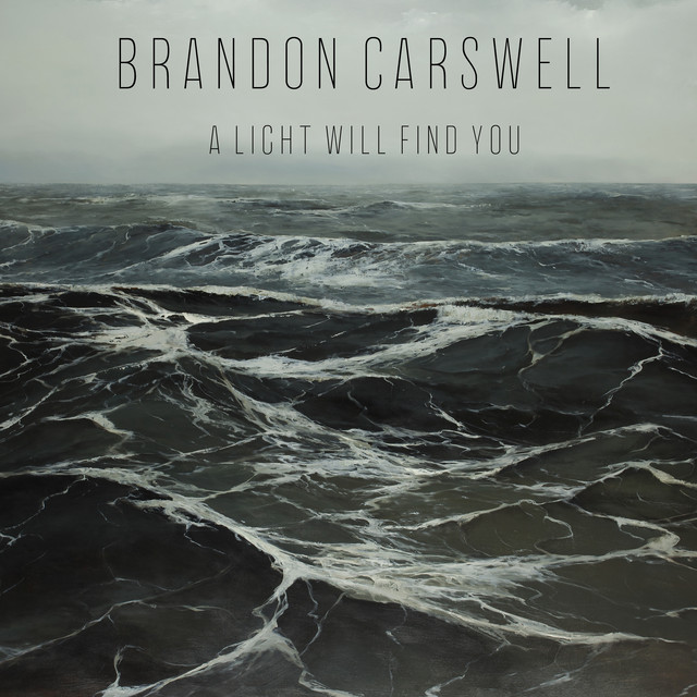 A Light Will Find You - Single by Brandon Carswell | Spotify