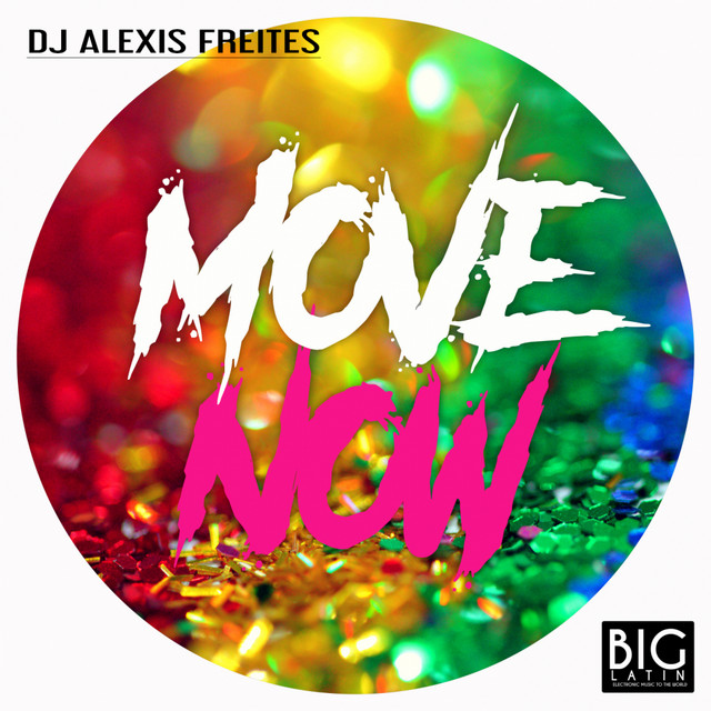 Move Now - Single by DJ Alexis Freites | Spotify