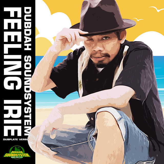 FEELING IRIE (Dubplate Version) - Single by Dubdah SoundSystem | Spotify