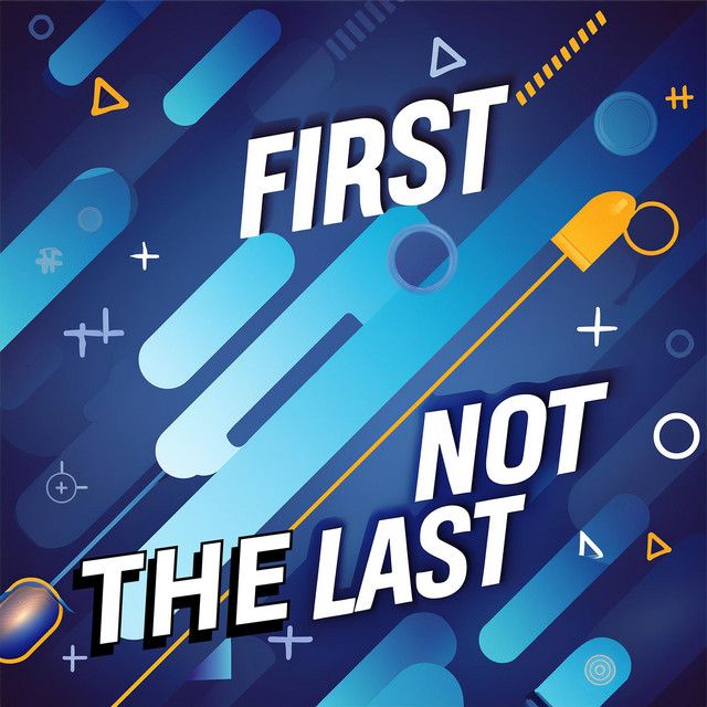 First Not the Last - Single by AnIk | Spotify
