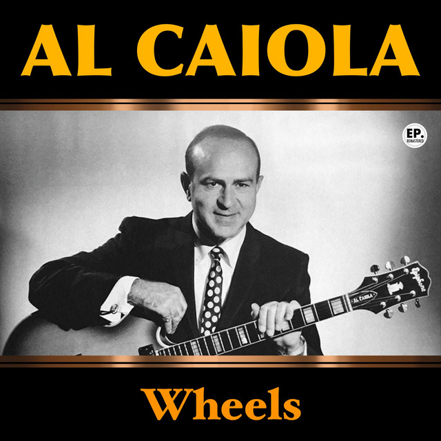 Wheels (Remastered) - EP by Al Caiola | Spotify