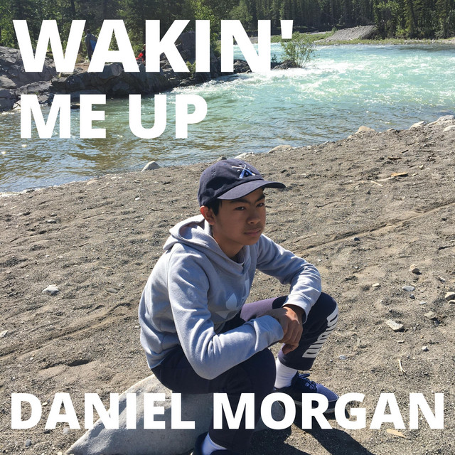 Wakin' Me Up - Single by Daniel Morgan | Spotify