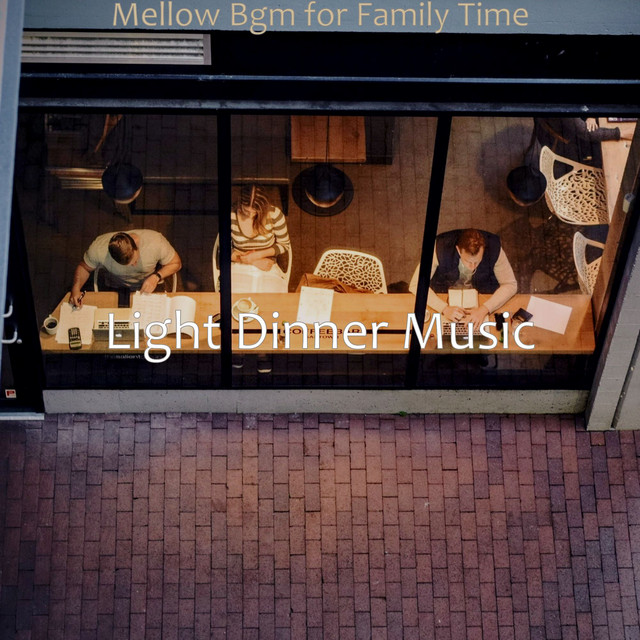 Mellow Bgm for Family Time - Album by Light Dinner Music | Spotify