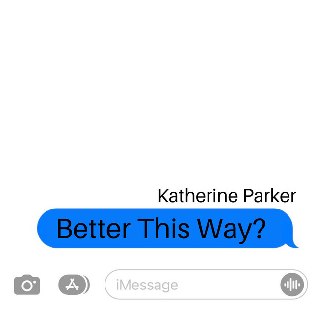 Better This Way? - Single by Katherine Parker | Spotify