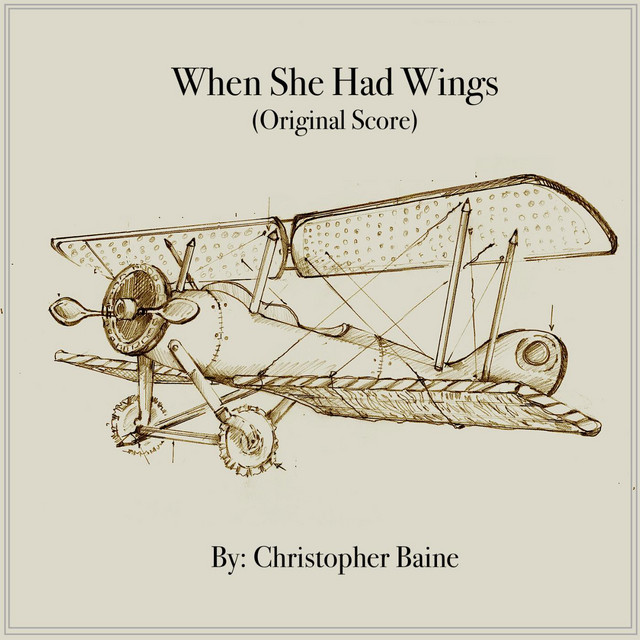 When She Had Wings (Original Score) - Album by Christopher Baine | Spotify