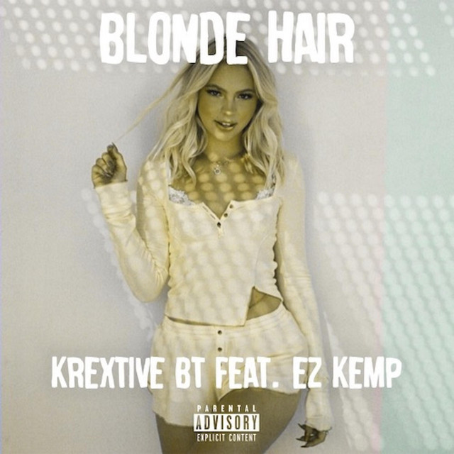 Blonde Hair - Single by Krextive BT | Spotify