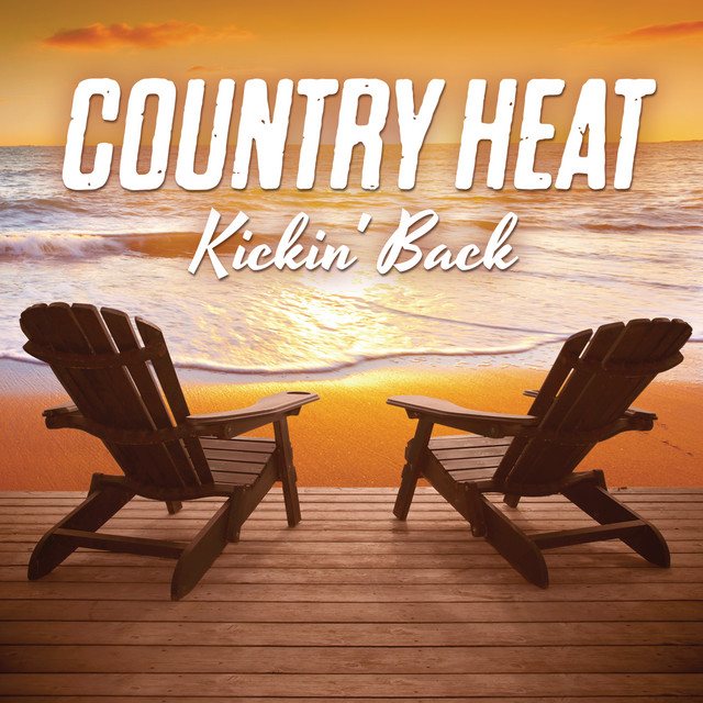 Country Heat: Kickin' Back - Compilation by Various Artists | Spotify