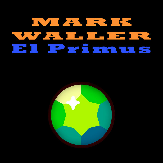 El Primus - Single by MARK WALLER | Spotify