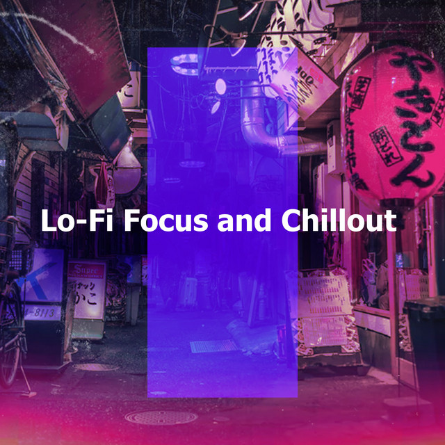Lo-Fi Focus and Chillout - Album by Lo-Fi | Spotify