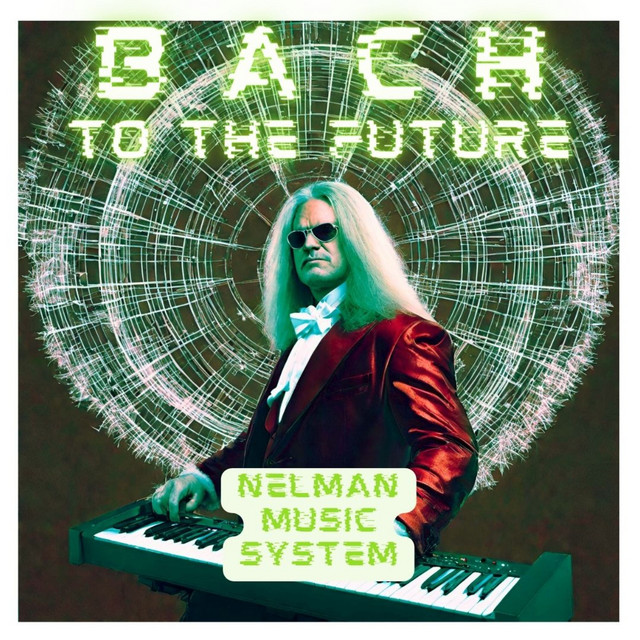 BACH to the Future - Album by Nelman Music System | Spotify