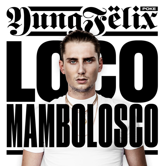 Loco (with MamboLosco) - Single by Yung Felix | Spotify