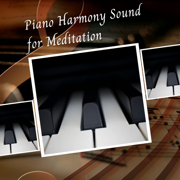 Piano Harmony Sound for Meditation - Album by PianoBasso | Spotify
