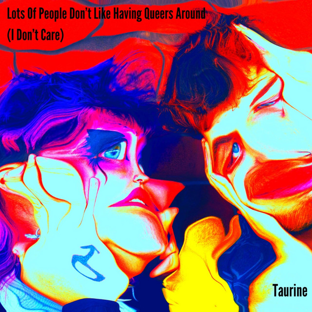 Lots Of People Don't Like Having Queers Around (I Don't Care) - Single ...