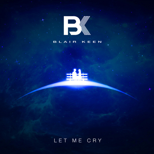 Let Me Cry - Single by Blair Keen | Spotify