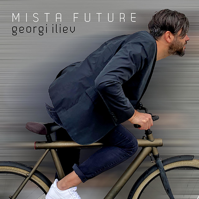 Mista Future (Deluxe Edition) - Album by Georgi Iliev | Spotify