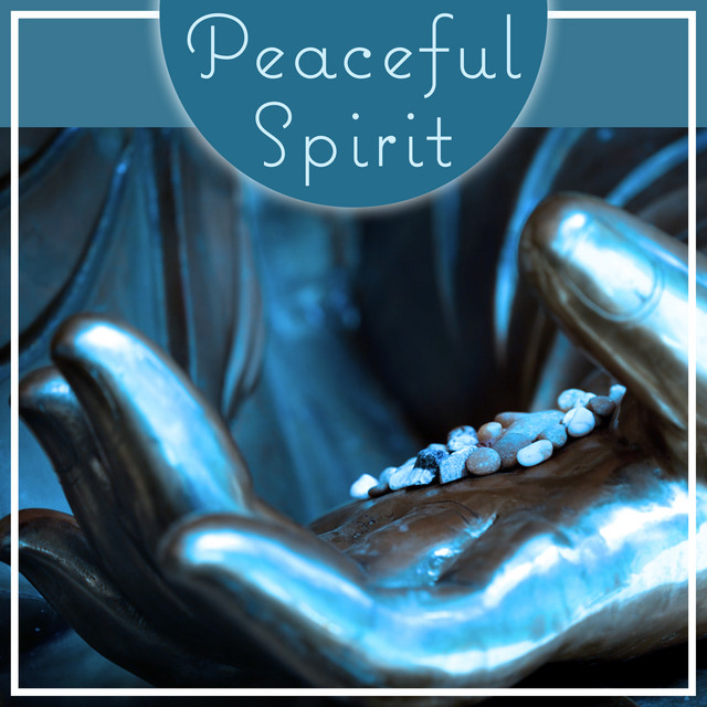 Peaceful Spirit – Relaxing Sounds to Meditate, Spirit Journey, Holiday ...