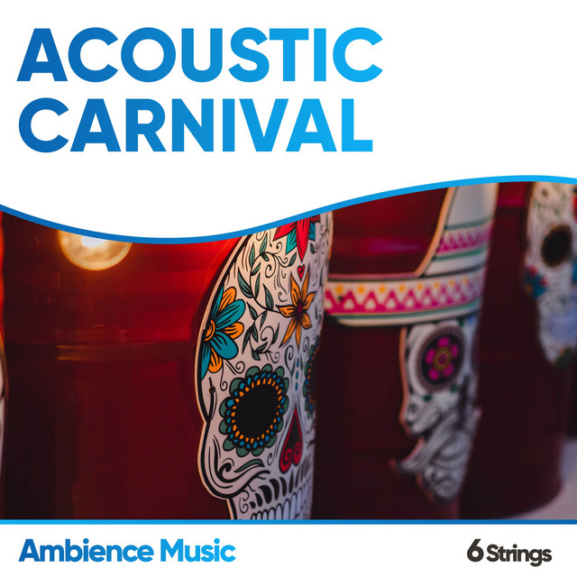 Acoustic Carnival Ambience Music - Album by Instrumental Chillout ...