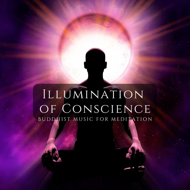 Illumination of Conscience - Buddhist Music for Meditation - Album by ...