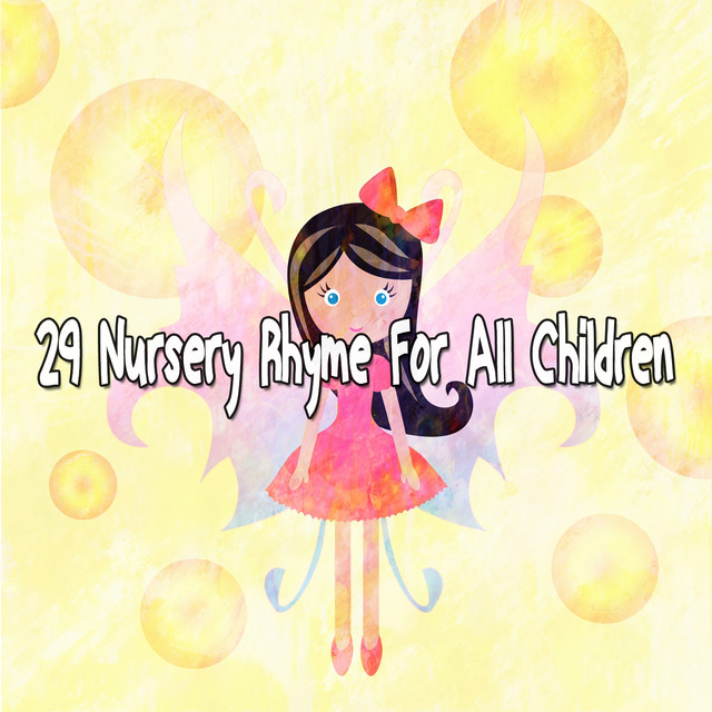 29 Nursery Rhyme For All Children - Album by Canciones Para Niños | Spotify