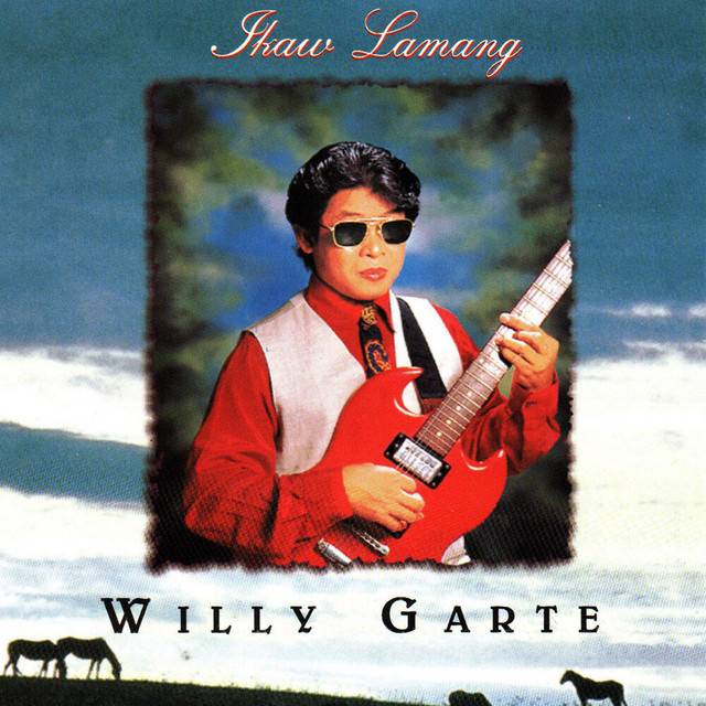 Ikaw Lamang - Album by Willy Garte | Spotify