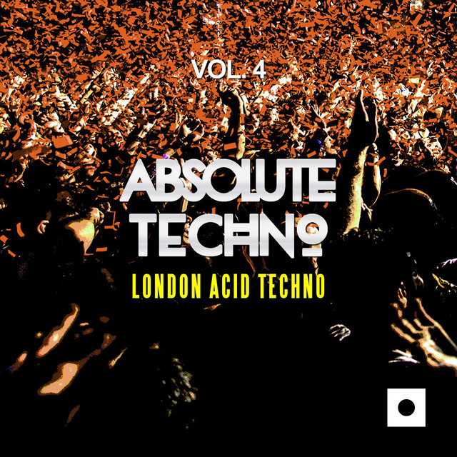 Absolute Techno, Vol. 4 (London Acid Techno) - Compilation by Various ...