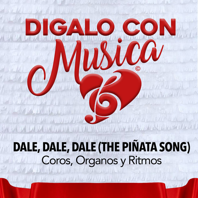 Dale, Dale, Dale (The Piñata Song) - Single by Coros, Organos y Ritmos ...