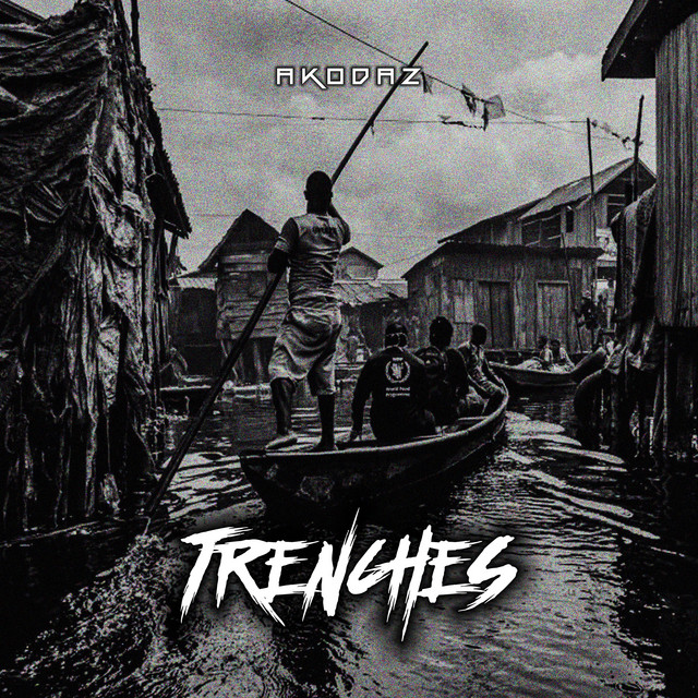 Trenches - song and lyrics by Akodaz | Spotify