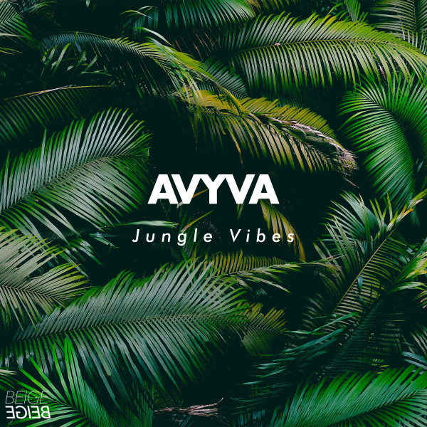 Jungle Vibes - Single by AVYVA | Spotify