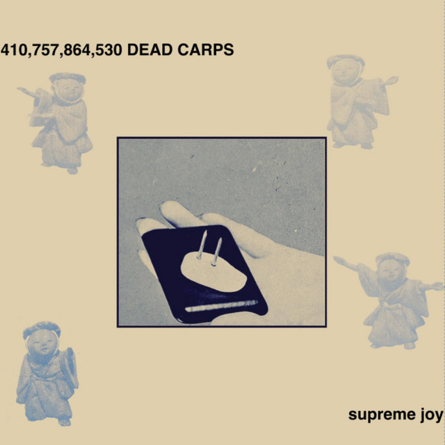 410,757,864,530 Dead Carps - Album by Supreme Joy | Spotify