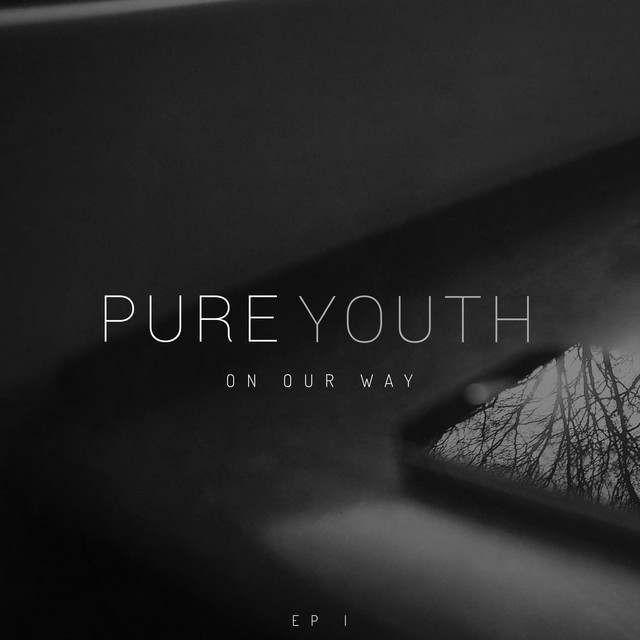 On Our Way - EP by Pure Youth | Spotify