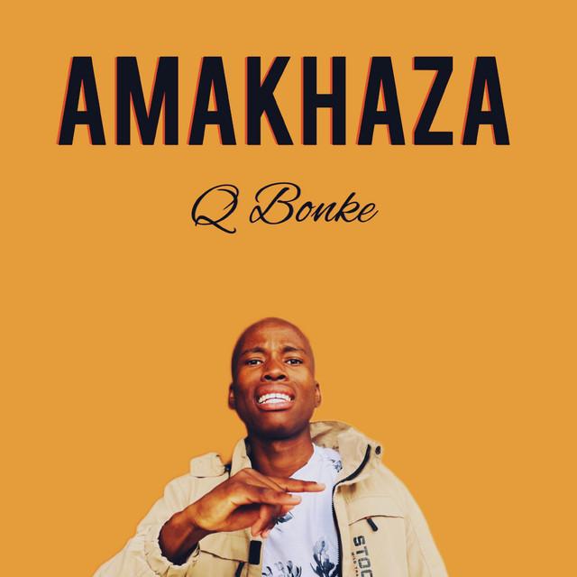 Amakhaza - Extended version - song and lyrics by Q Bonke | Spotify
