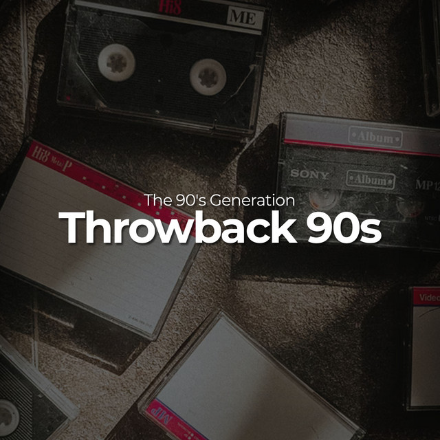 Throwback 90s - Album by The 90's Generation | Spotify