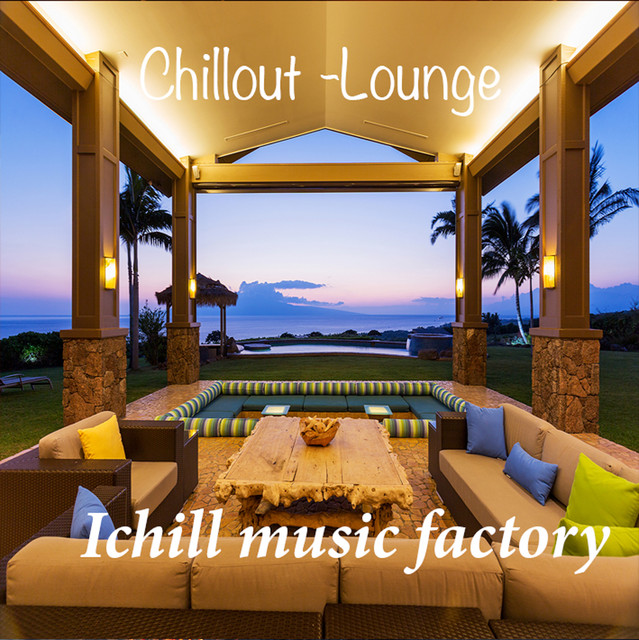 Chillout Lounge - Album by Ichill music Factory | Spotify