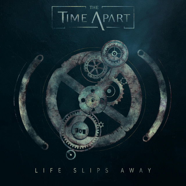 Life Slips Away - Single by The Time Apart | Spotify