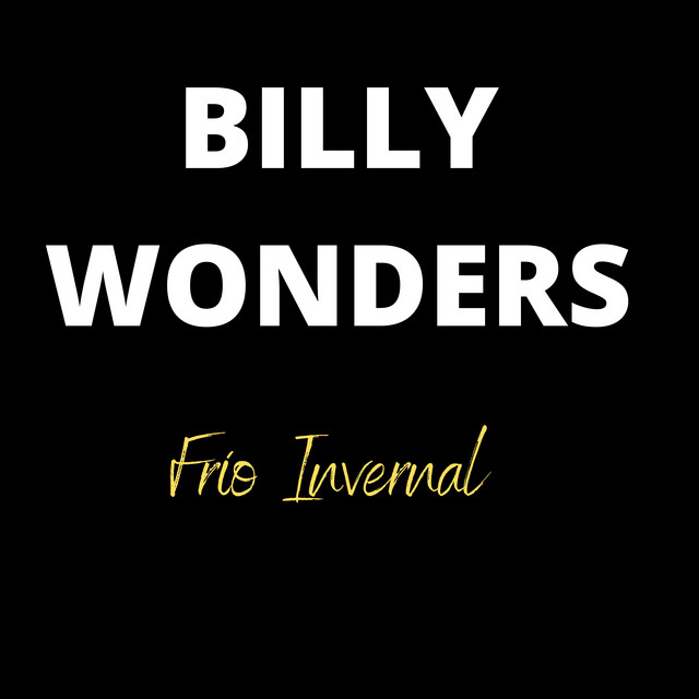 Frio Invernal - Album by BILLY WONDERS | Spotify