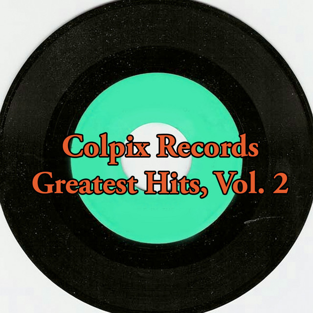 Colpix Records Greatest Hits, Vol. 2 - Compilation by Various Artists ...