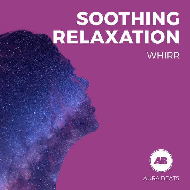 Soothing Relaxation Whirr - Album by White Noise for Babies | Spotify