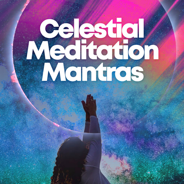 Celestial Meditation Mantras ! ! ! ! - Album by Meditation Mantras Guru ...