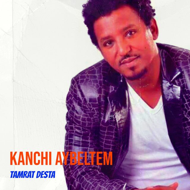 Enchawet - song and lyrics by Tamrat Desta | Spotify