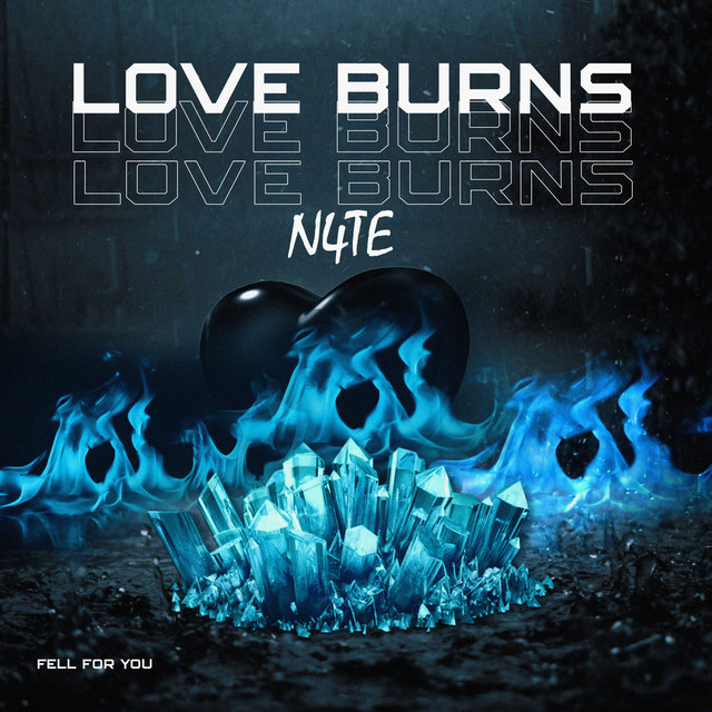 LOVE BURNS - song and lyrics by N4TE | Spotify