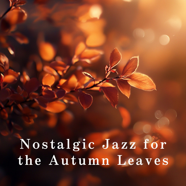 Nostalgic Jazz for the Autumn Leaves - Album by Diner Piano Company ...