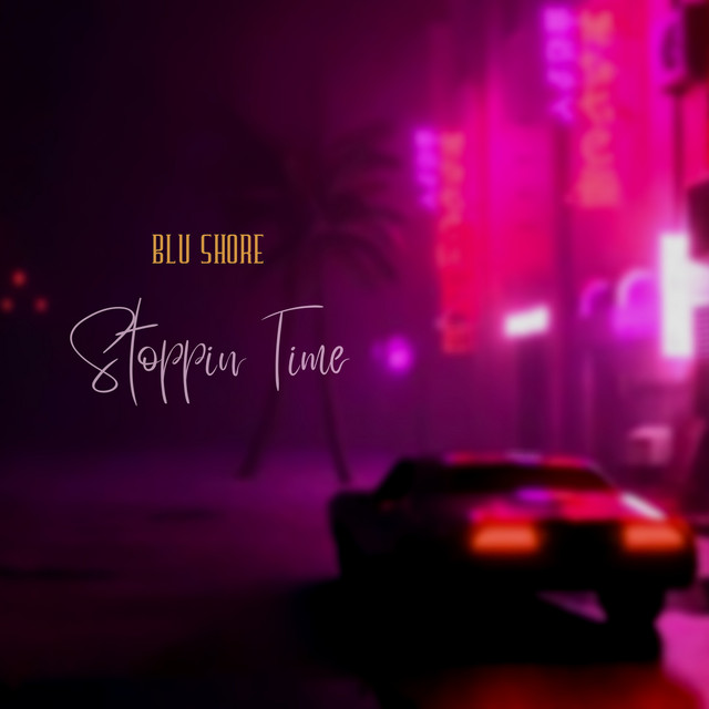 Stoppin Time - EP by Blu Shore | Spotify