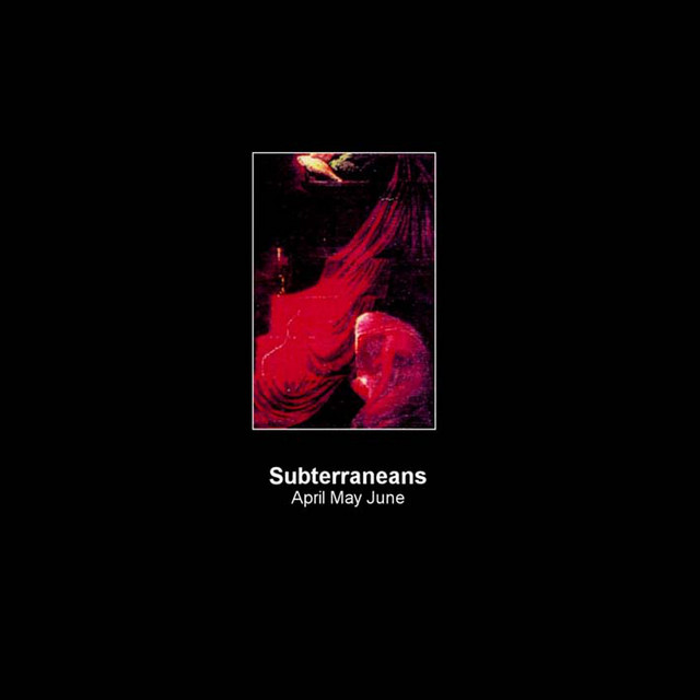 April May June - Album by The Subterraneans | Spotify