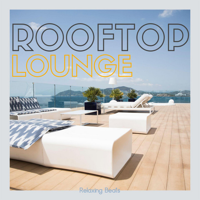 Relaxing Beats - Album by Rooftop Lounge | Spotify