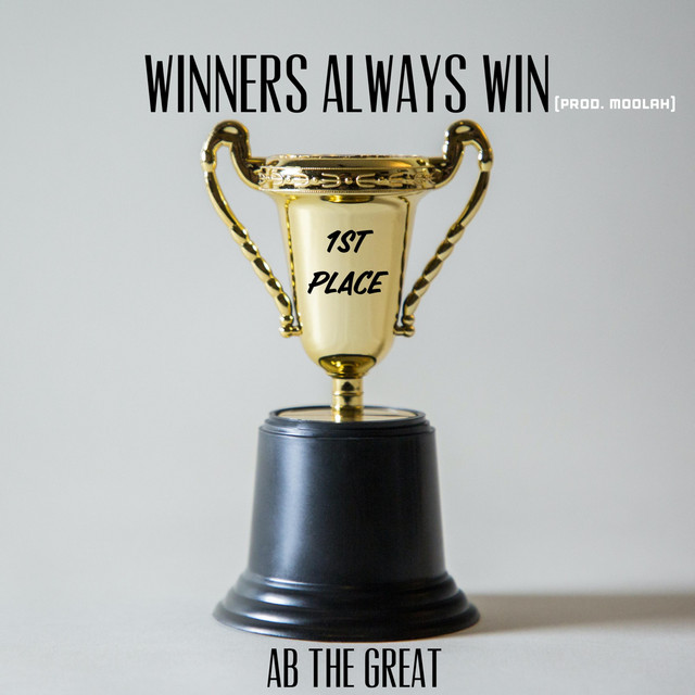 Winners Always Win - Single by AB the Great | Spotify