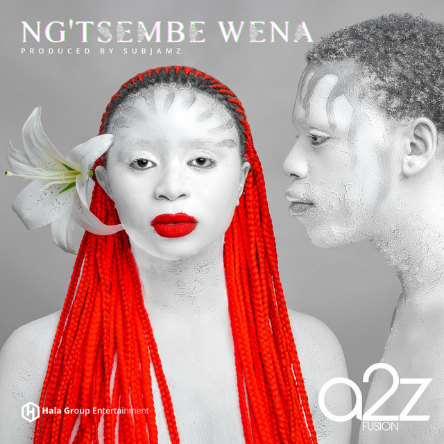 Ng'tsembe Wena - Single by A2Z_Fusion | Spotify