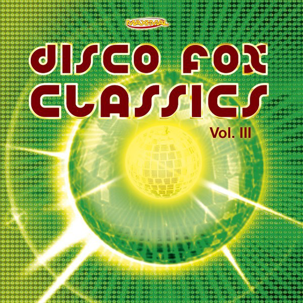 Disco Fox Classics Vol.3 - Compilation by MAXI-MAL | Spotify